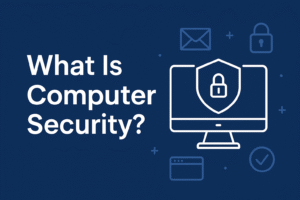 What Is Computer Security? Types, Importance & Best Practices